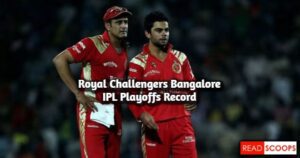 What is RCB’s IPL Playoffs History? | Read Scoops